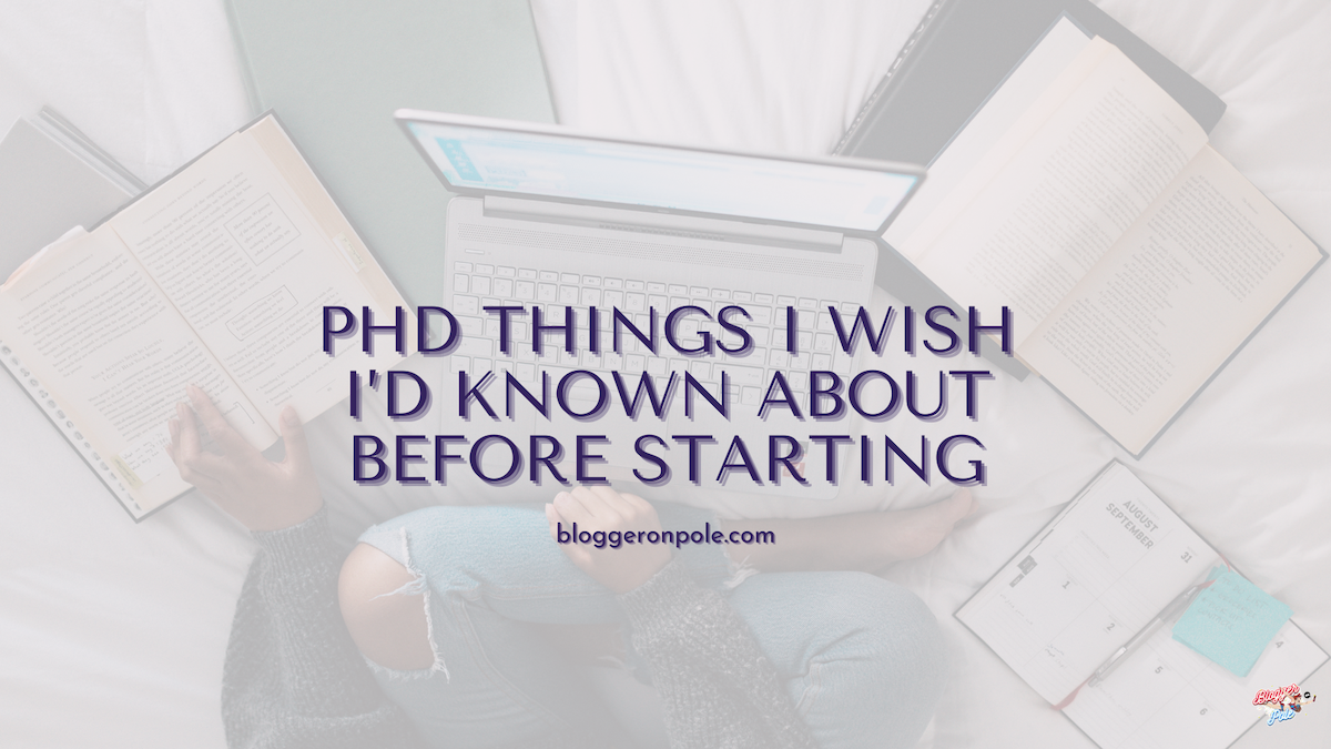 PhD Things I Wish I'd Known About Before Starting - Blogger On Pole
